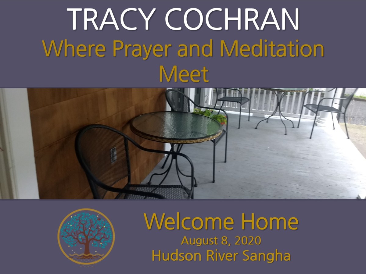Where Prayer and Meditation Meet: a guided meditation – Tracy Cochran