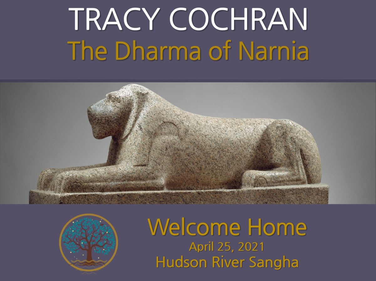 The Dharma of Narnia: a guided meditation – Tracy Cochran